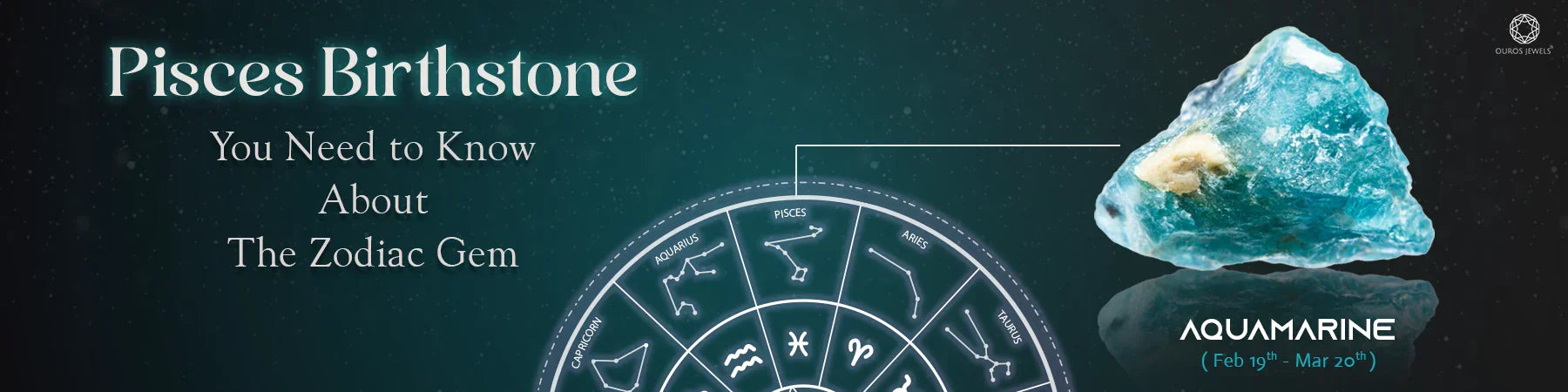 Pisces Birthstone: Do You Need to Know About the Zodiac gem — Ouros Jewels