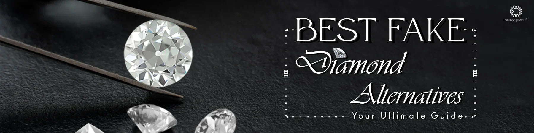Best Fake Diamond: Complete Guide to Alternatives — Ouros Jewels