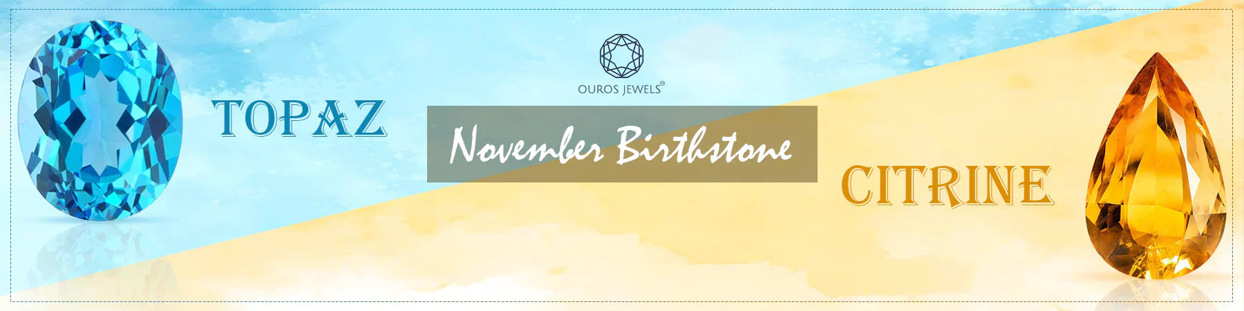 November Birthstones Meaning: Topaz & Citrine — Ouros Jewels