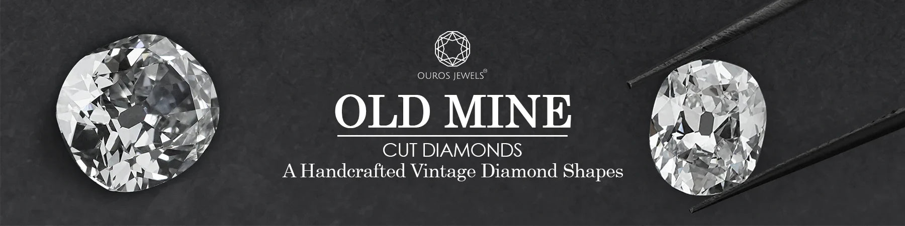 Old Mine Cut Diamonds - A Handcrafted Vintage Diamonds — Ouros Jewels