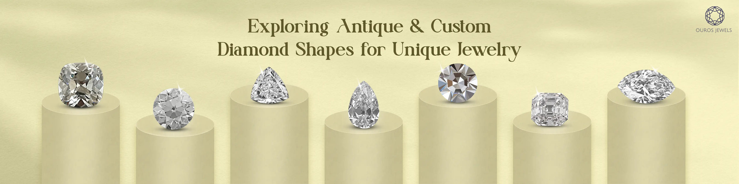 Antique & Custom Diamond Shape For Fine Jewelry — Ouros Jewels